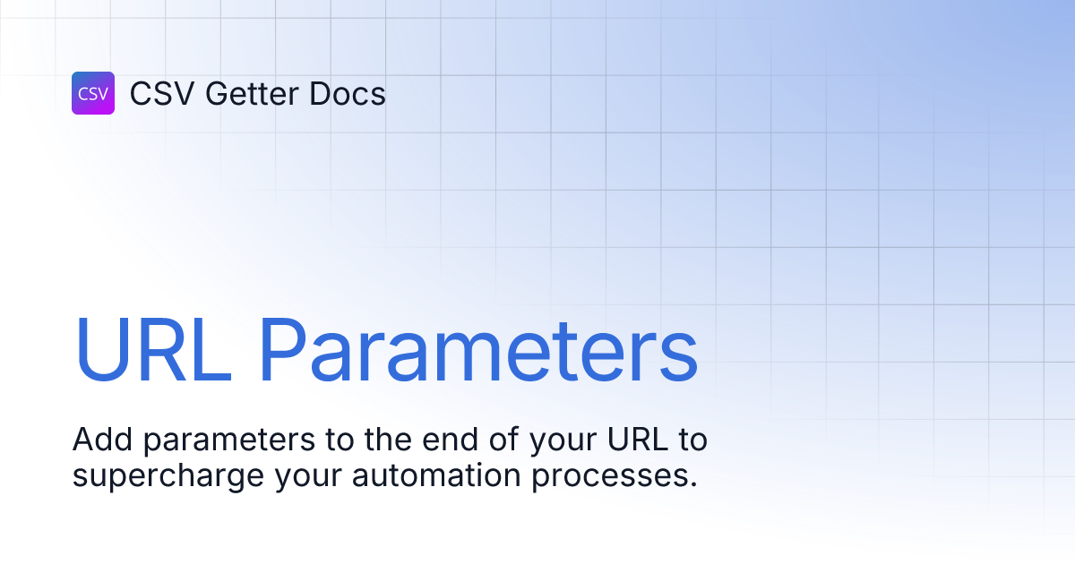 URL Parameters | CSV Getter Docs URL Parameters | CSV Getter Docs